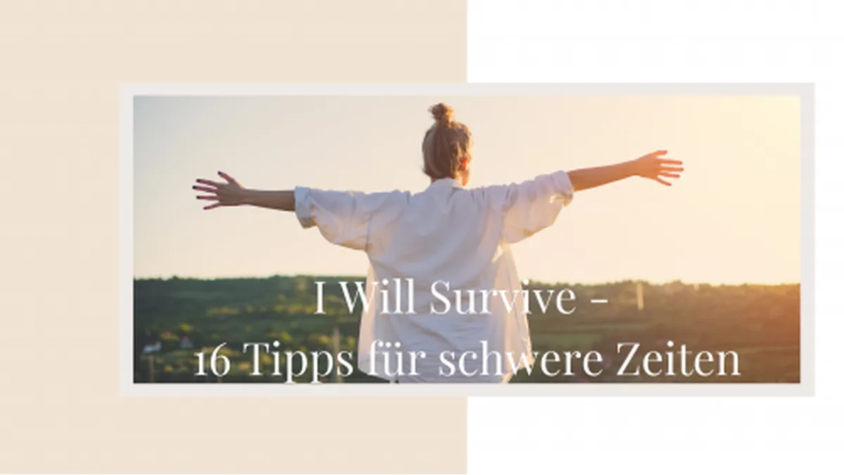 I will Survive Tipps und Tricks für schwere Zeiten - Alle Infos ansehen