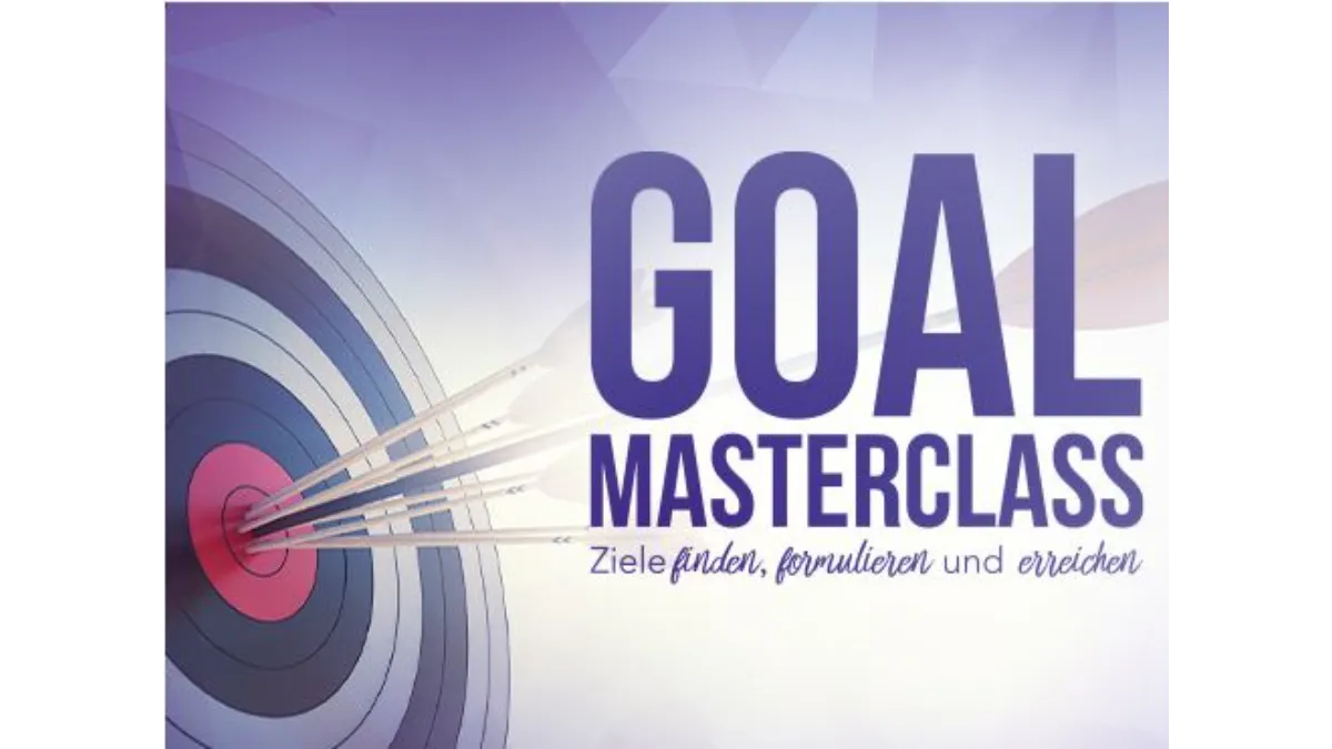 Goal Masterclass Ziele finden formulieren und erreichen - Alle Infos ansehen